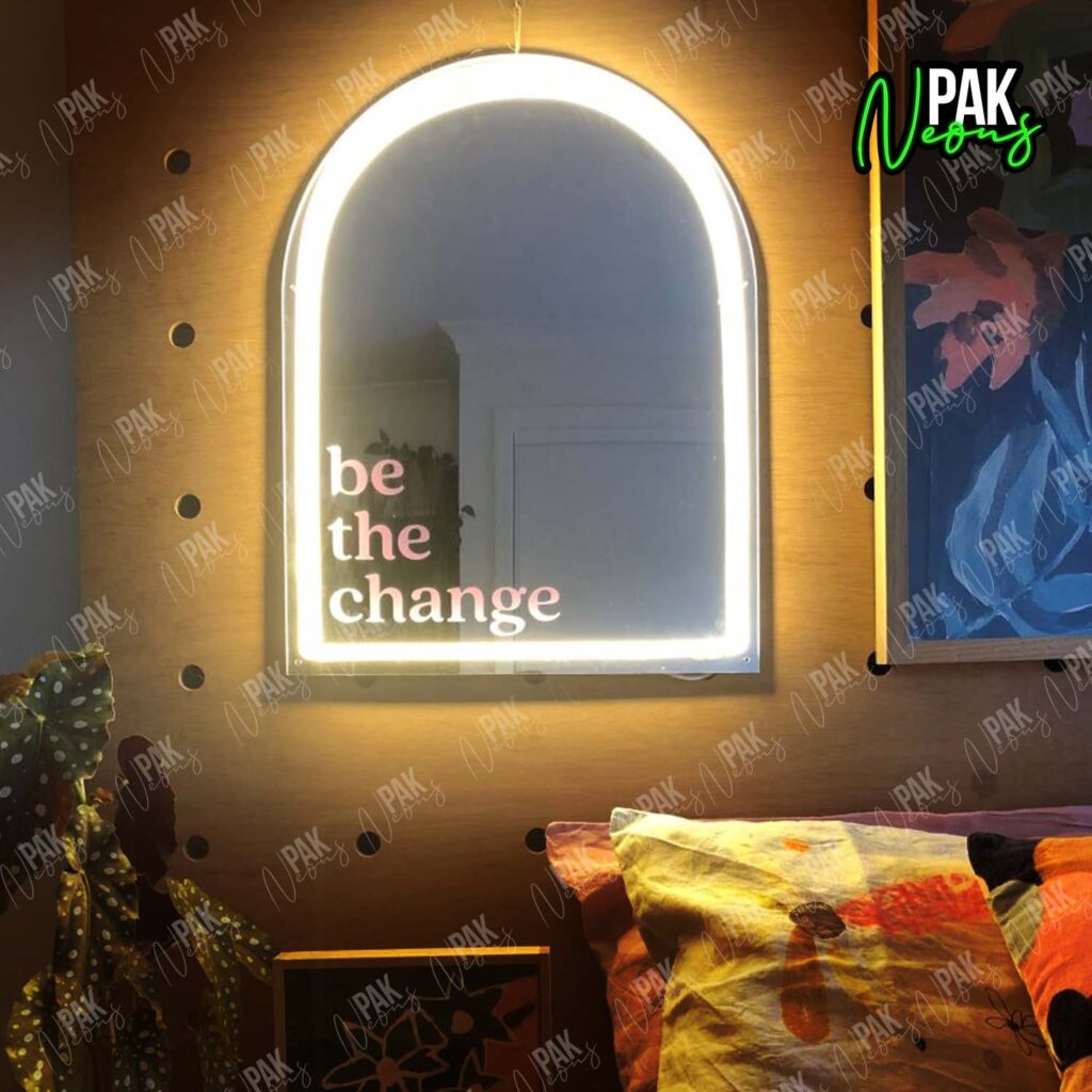 Be the change Neon Mirror Sign – urglowmate.com